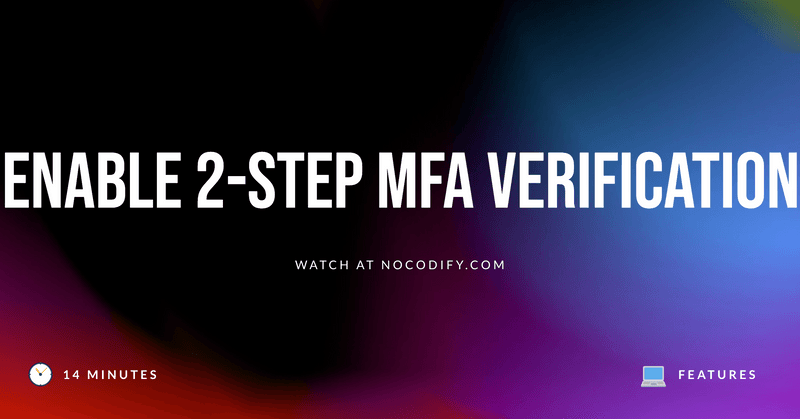 Enable 2-Step MFA Verification - No-Code Course | Nocodify